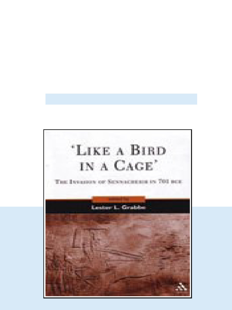 Like A Bird In A Cage The Invasion Of Sennacherib In 701 Bce Lester L ...