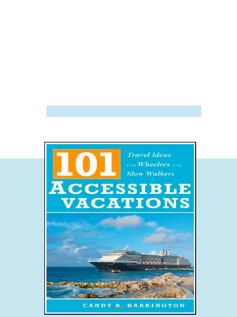 (Ebook) 101 Accessible Vacations: Vacation Ideas for Wheelers and Slow ...