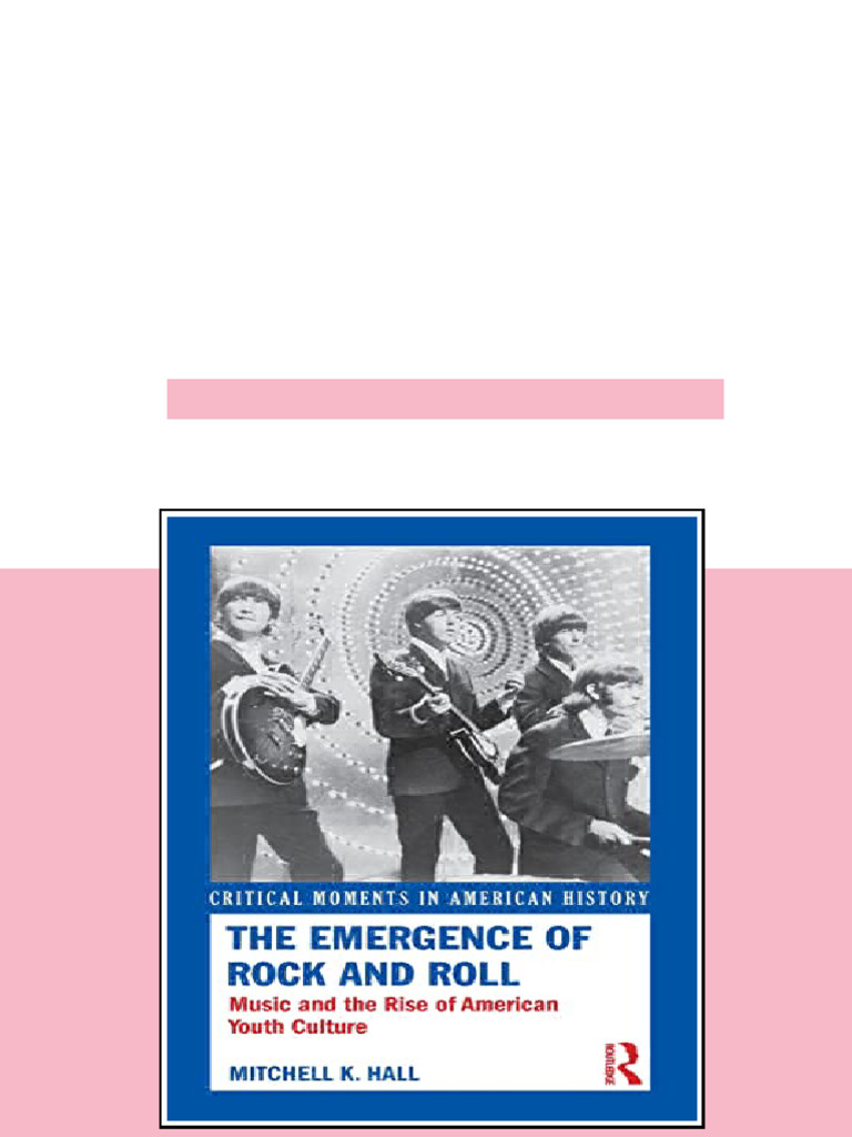 (Ebook) The Emergence of Rock and Roll: Music and the Rise of American ...
