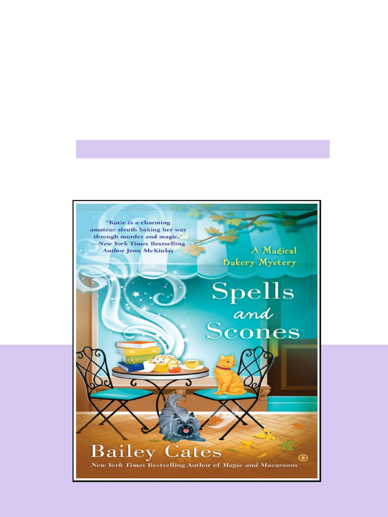 Spells And Scones Magical Bakery Mystery 6 Bailey Cates Full Access | PDF