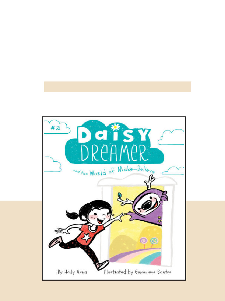 Daisy Dreamer And The World Of Makebelieve Anna Holly latest pdf 2025 | PDF