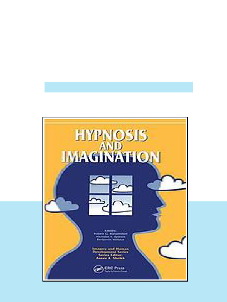 Hypnosis And Imagination Robert Kunzendorf Nicholas Spanos Benjamin ...