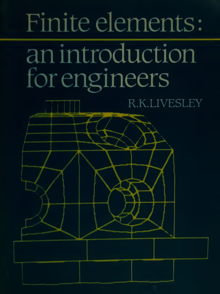 Livesley R.K. Finite Elements - An Introduction for Engineers. 1983 ...