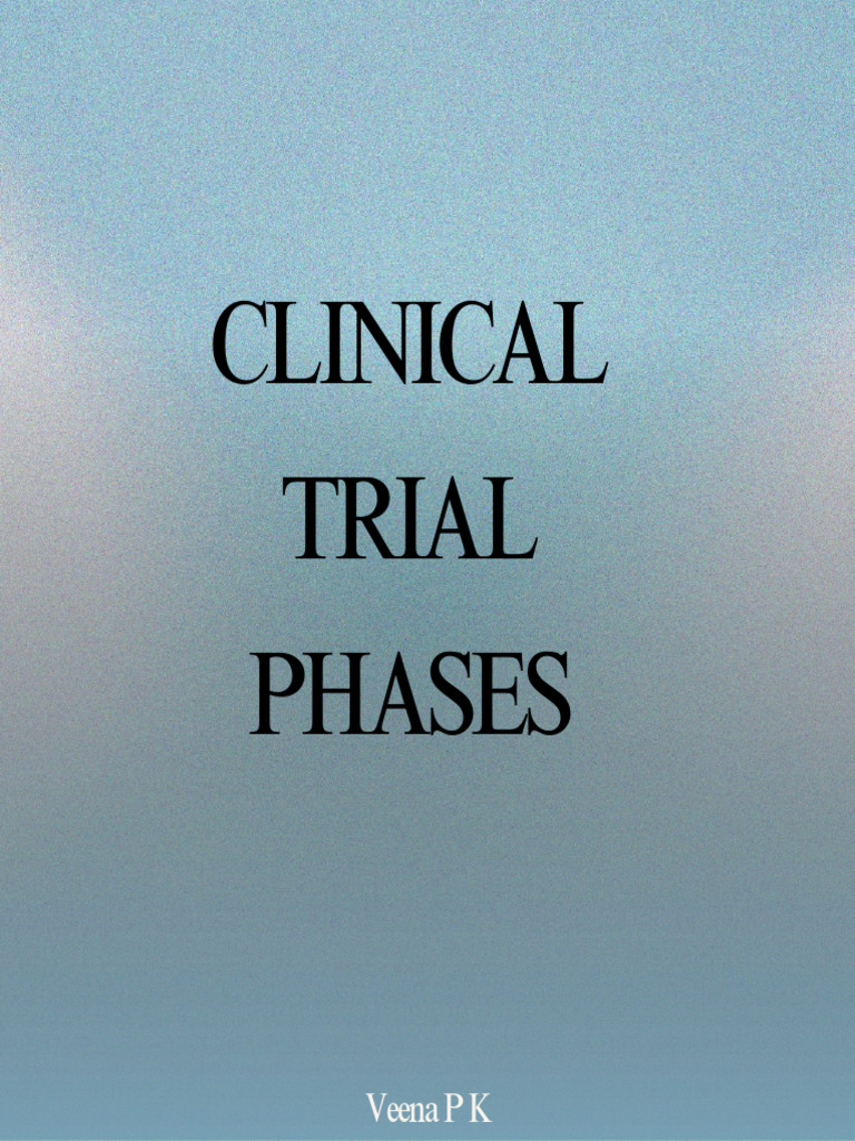 Overview of Clinical Trial Phases | PDF