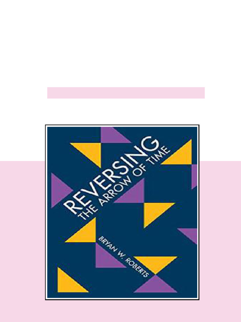 (Ebook) Reversing the Arrow of Time by Bryan W. Roberts ISBN ...