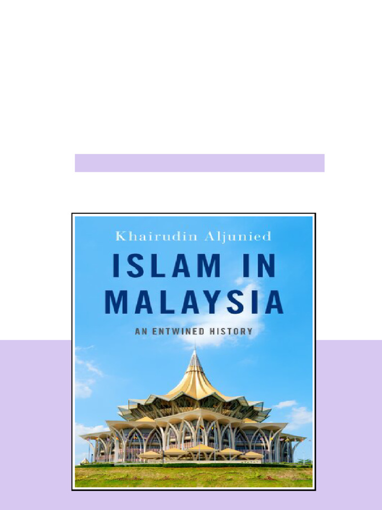 Islam In Malaysia An Entwined History 2019 Religion And Global Politics ...