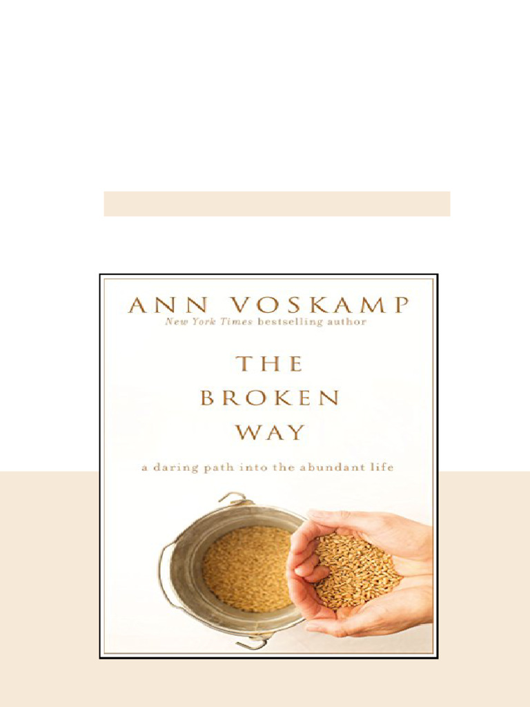 The Broken Way A Daring Path Into The Abundant Life Ann Voskamp ...