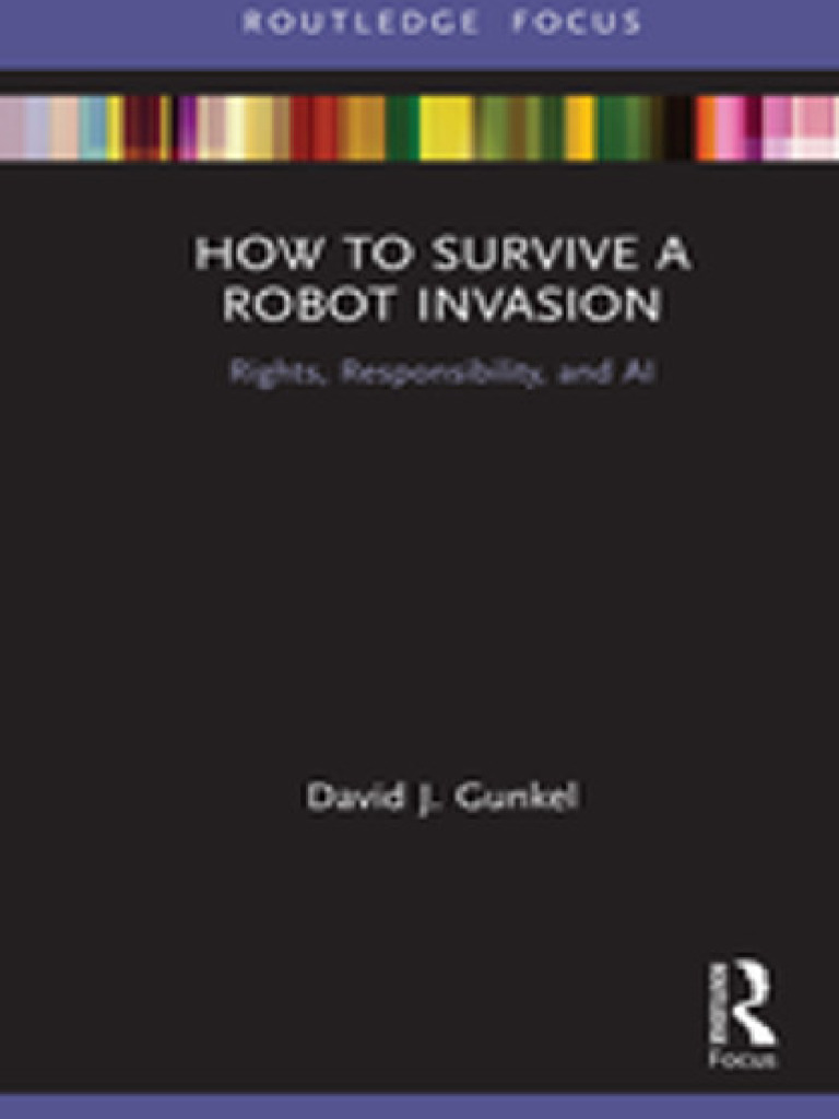 How to Survive a Robot Invasion: Rights, Responsibility, and AI | PDF