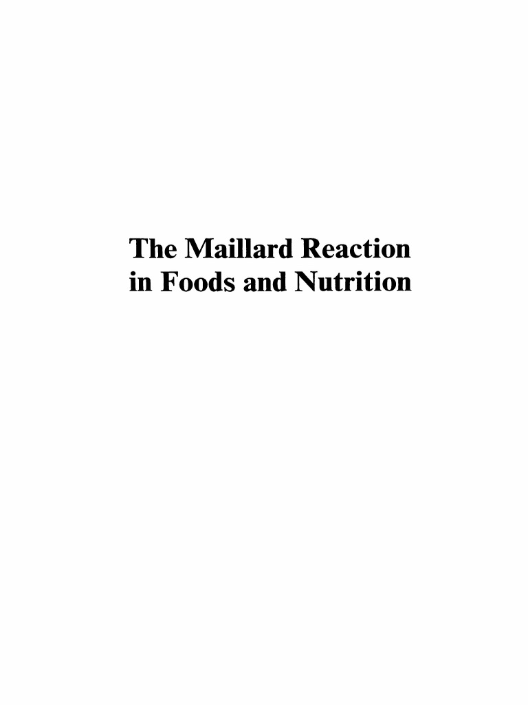 The Maillard Reaction in Foods and Nutrition Copyright Acs Symposium ...