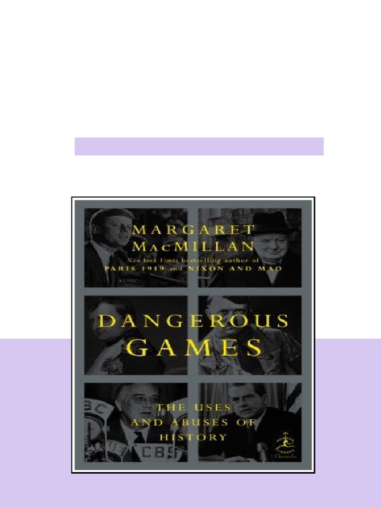Dangerous Games The Uses And Abuses Of History Margaret Macmillan full ...