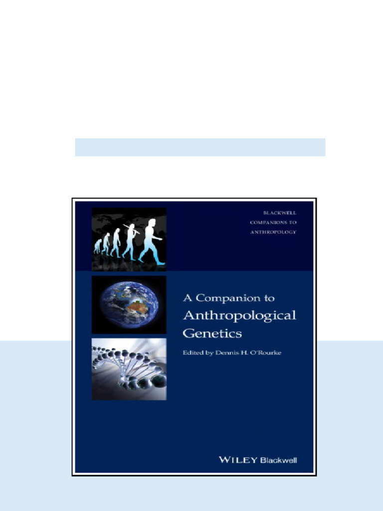 A Companion To Anthropological Genetics Dennis H Orourke available any ...