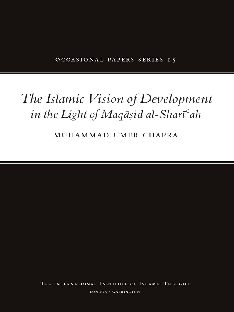 The Islamic Vision of Development in the Light of Maqasid Al Shariah ...