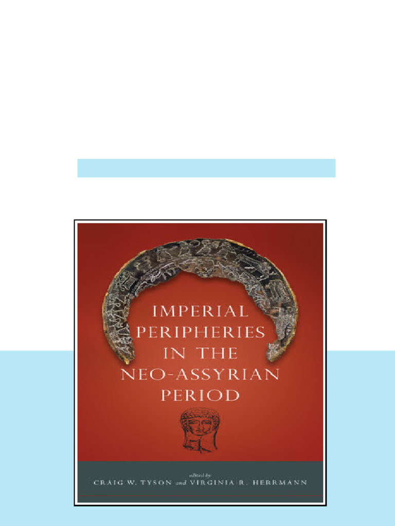Imperial Peripheries In The Neoassyrian Period Craig W Tyson Virginia R ...