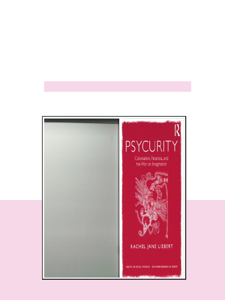 Psycurity Colonialism Paranoia And The War On Imagination Rachel Jane ...