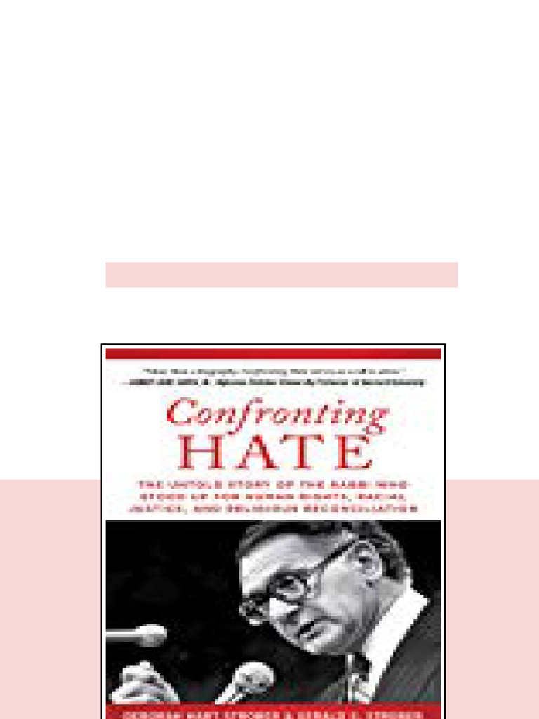 Confronting Hate The Untold Story Of The Rabbi Who Stood Up For Human ...