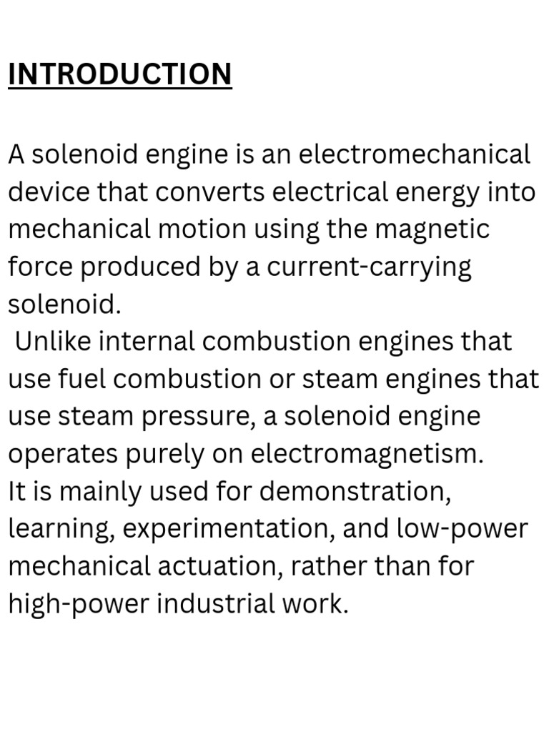 INTRODUCTION A Solenoid Engine Is An Electromechanical Device That ...