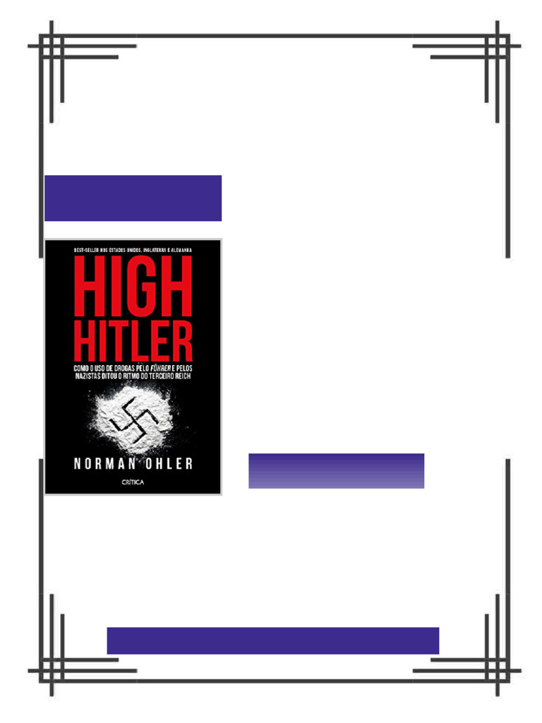 High Hitler como o uso de drogas pelo Führer e pelos nazistas ditou o ...