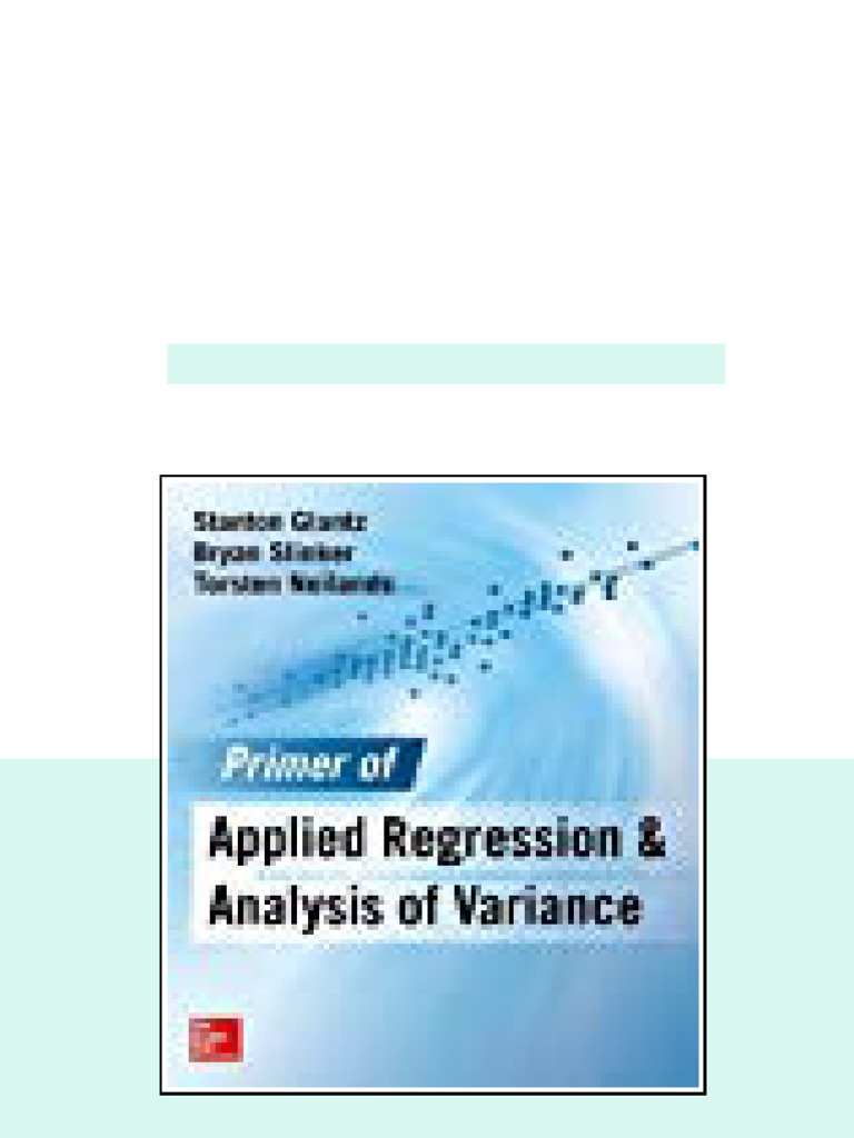 Primer Of Applied Regression Analysis Of Variance 3rd Edition Stanton A ...