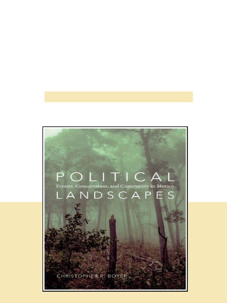 Political Landscapes Forests Conservation And Community In Mexico ...