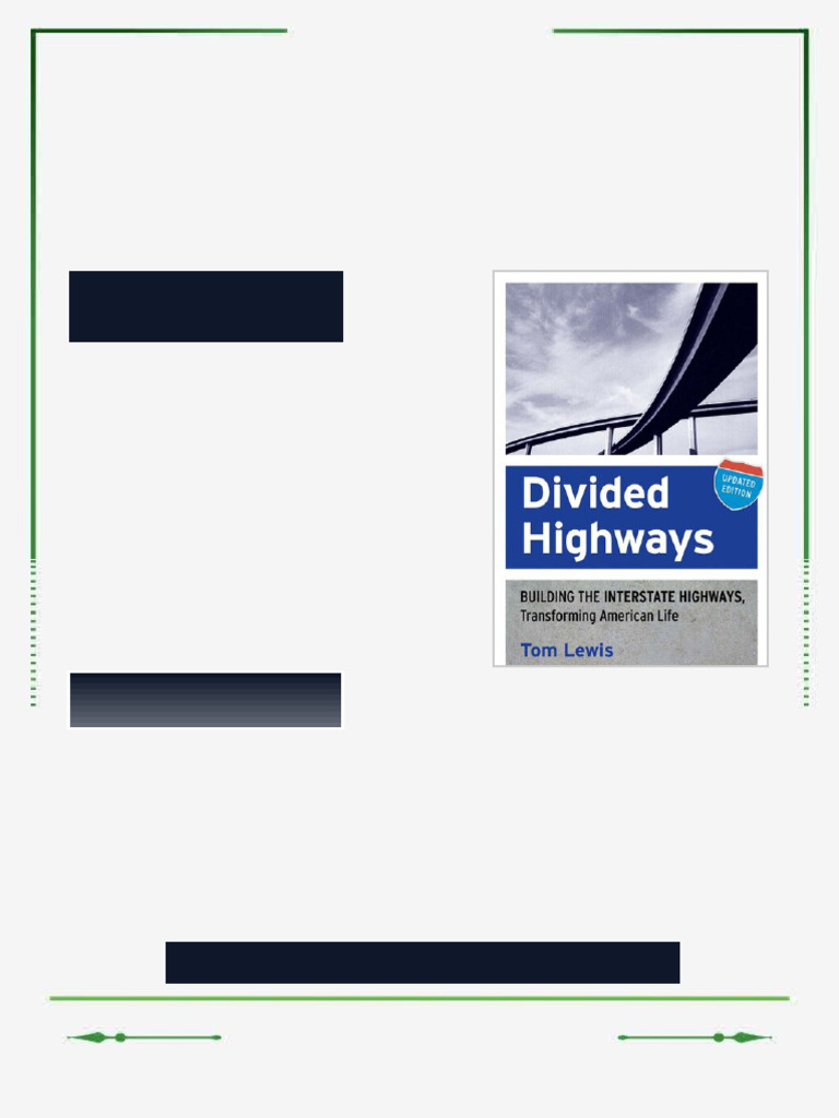 Divided Highways Building the Interstate Highways Transforming American ...