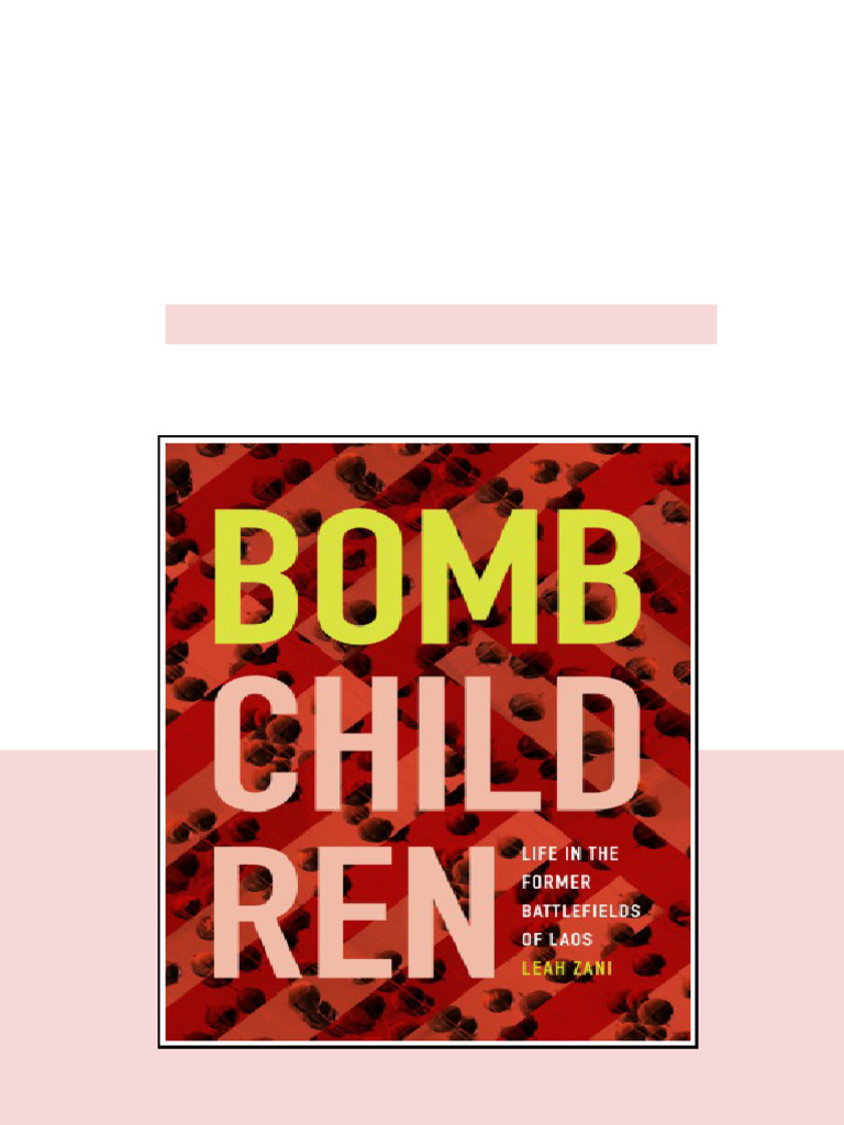 Bomb Children Life In The Former Battlefields Of Laos Leah Zani ...