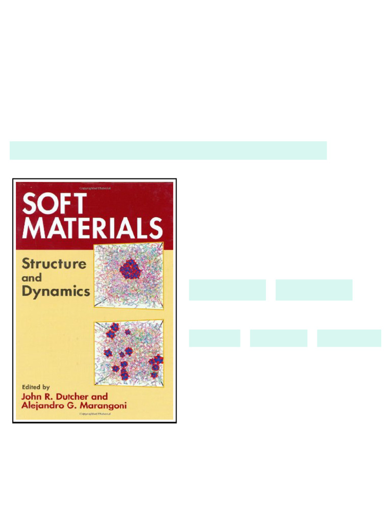 Soft Materials Structure and Dynamics 1st Edition John R. Dutcher ...