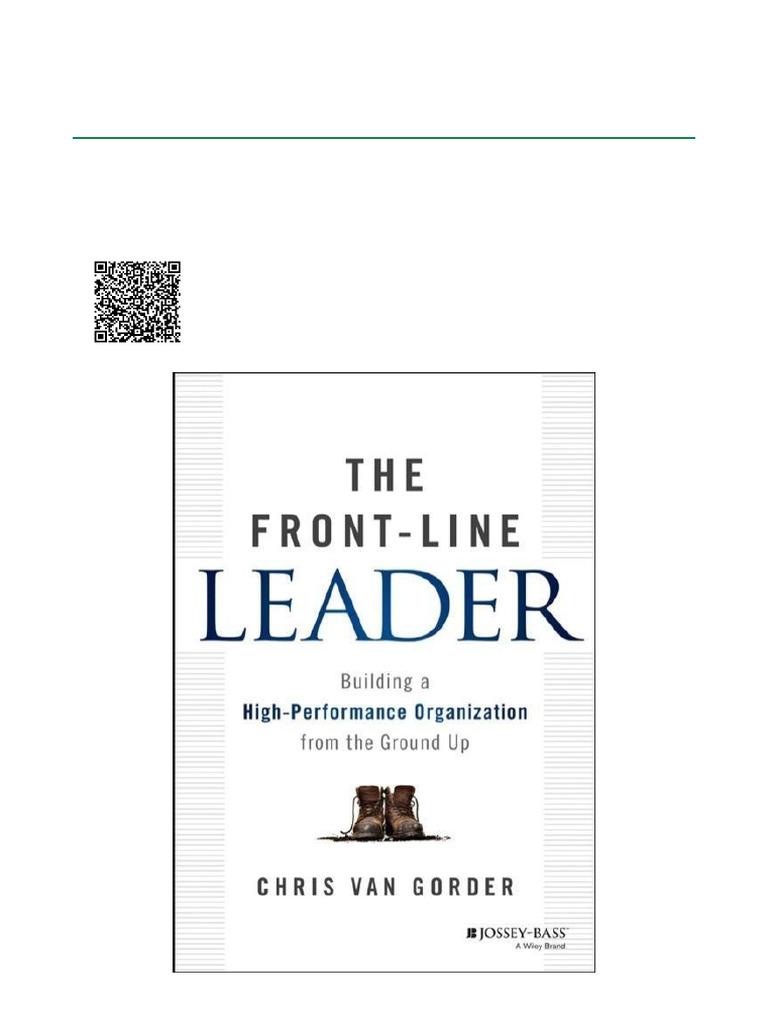 The Front Line Leader Building a High Performance Organization from the ...