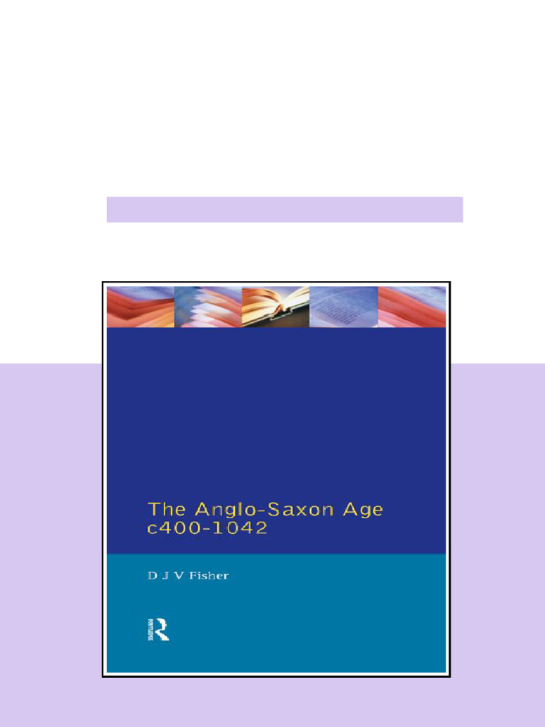 (Ebook) The Anglo-Saxon Age, c. 400-1042 by Douglas J. V. Fisher ISBN ...