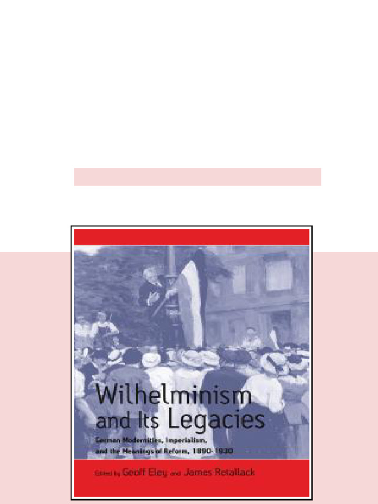 (Ebook) Wilhelminism and Its Legacies: German Modernities, Imperialism ...