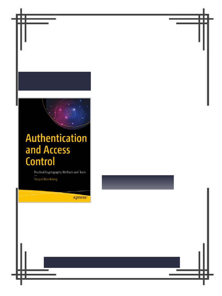 Authentication and Access Control: Practical Cryptography Methods and Tools Sirapat Boonkrong ...