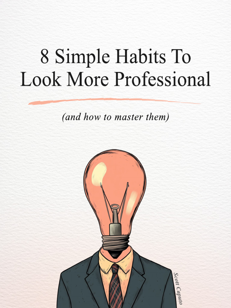 8 Simple Habits To Look More Professional 1744950167 | PDF