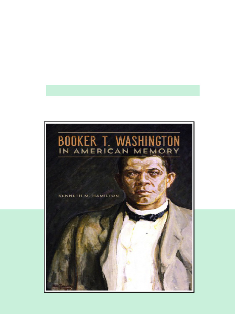 Booker T Washington In American Memory Kenneth M Hamilton available any ...