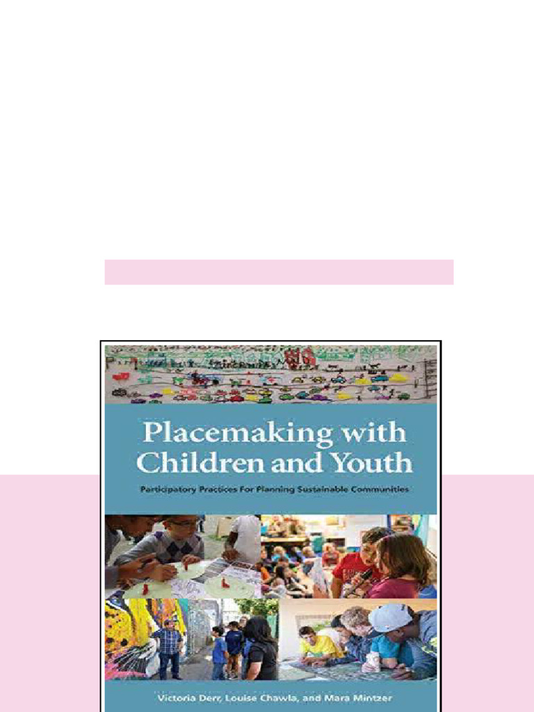 Placemaking With Children and Youth Participatory Practices For ...