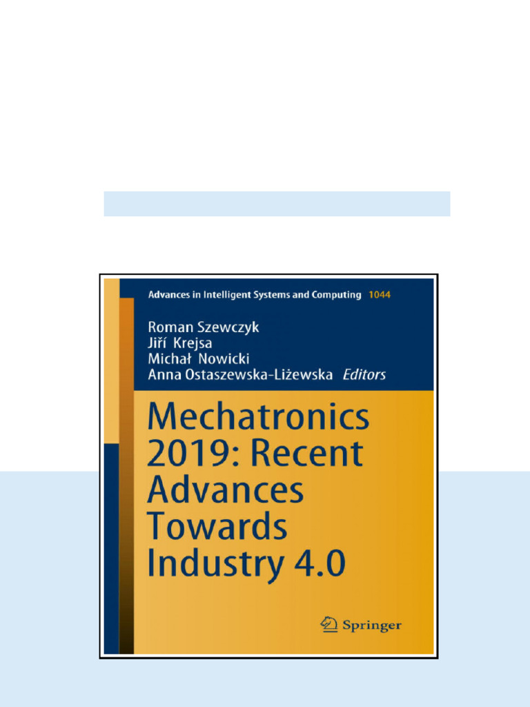 Mechatronics 2019 Recent Advances Towards Industry 40 1st Ed 2020 Roman ...