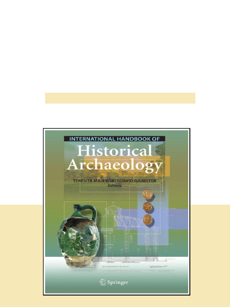 International Handbook Of Historical Archaeology Teresita Majewski ...