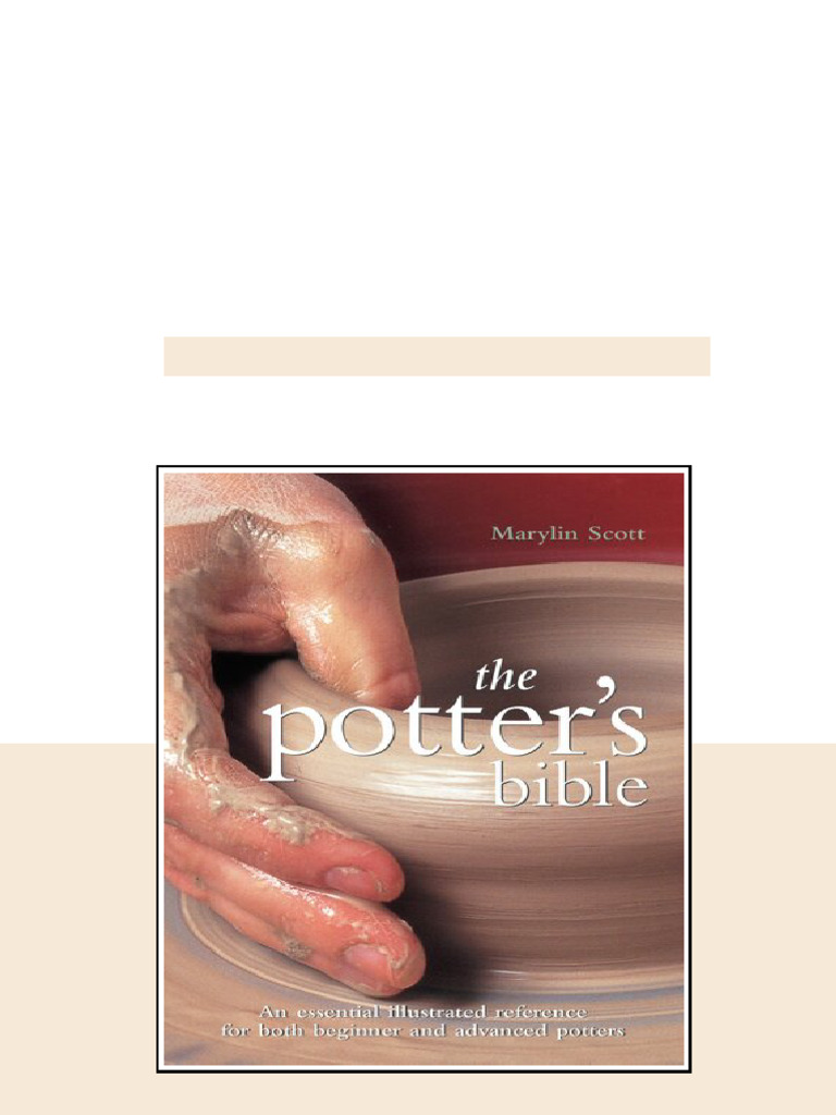 Potters Bible An Essential Illustrated Reference For Both Beginner And ...
