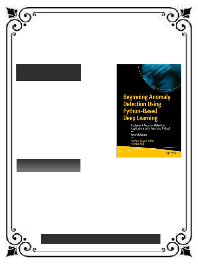 Beginning Anomaly Detection Using Python-Based Deep Learning, 2nd Edition Suman Kalyan Adari ...