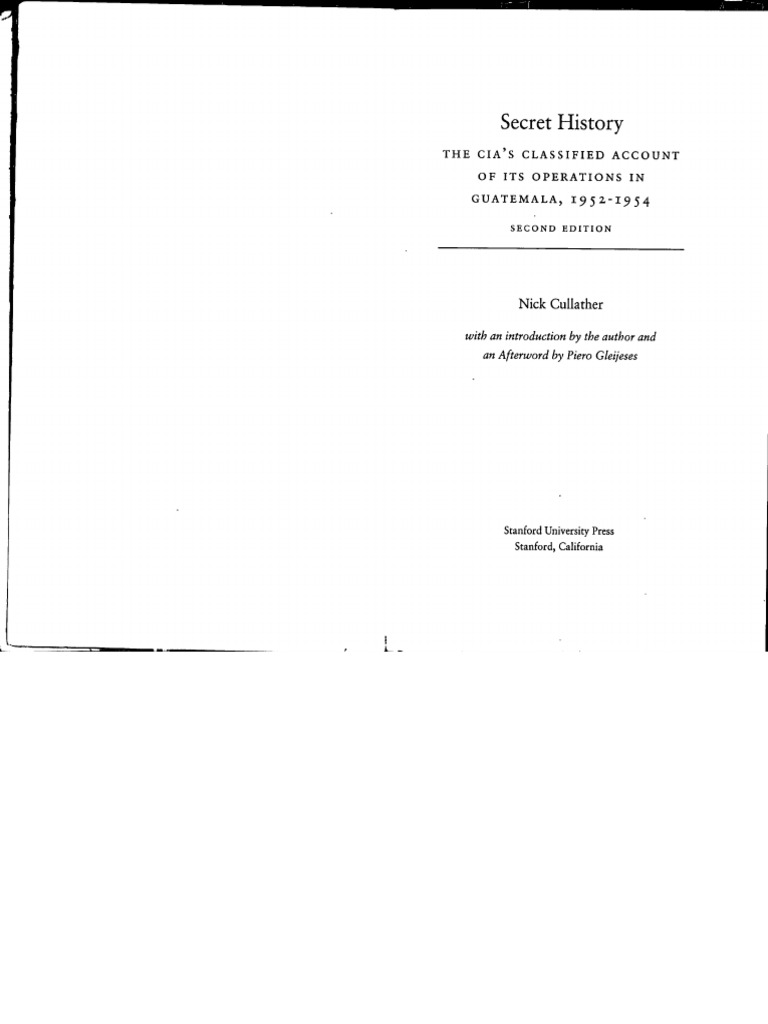 Secret History: The CIA's Classified Account of Its Operations in Guatemala, 1952-1954 | PDF
