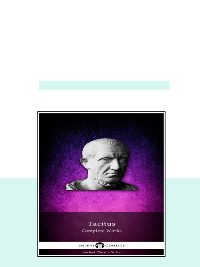 Delphi Complete Works Of Tacitus Illustrated Delphi Ancient Classics ...