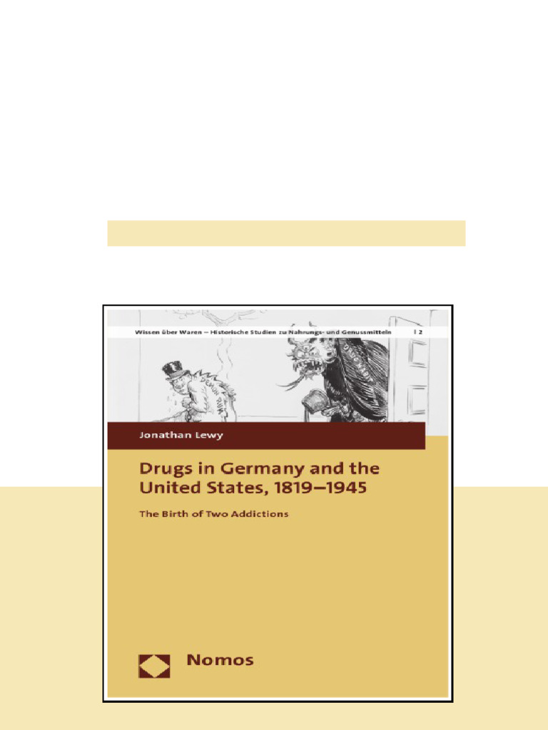 Drugs In Germany And The United States 18191945 The Birth Of Two ...