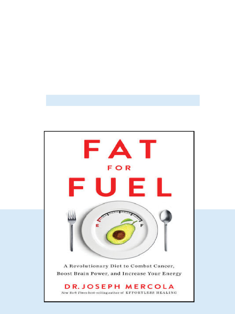 Fat For Fuel A Revolutionary Diet To Combat Cancer Boost Brain Power ...
