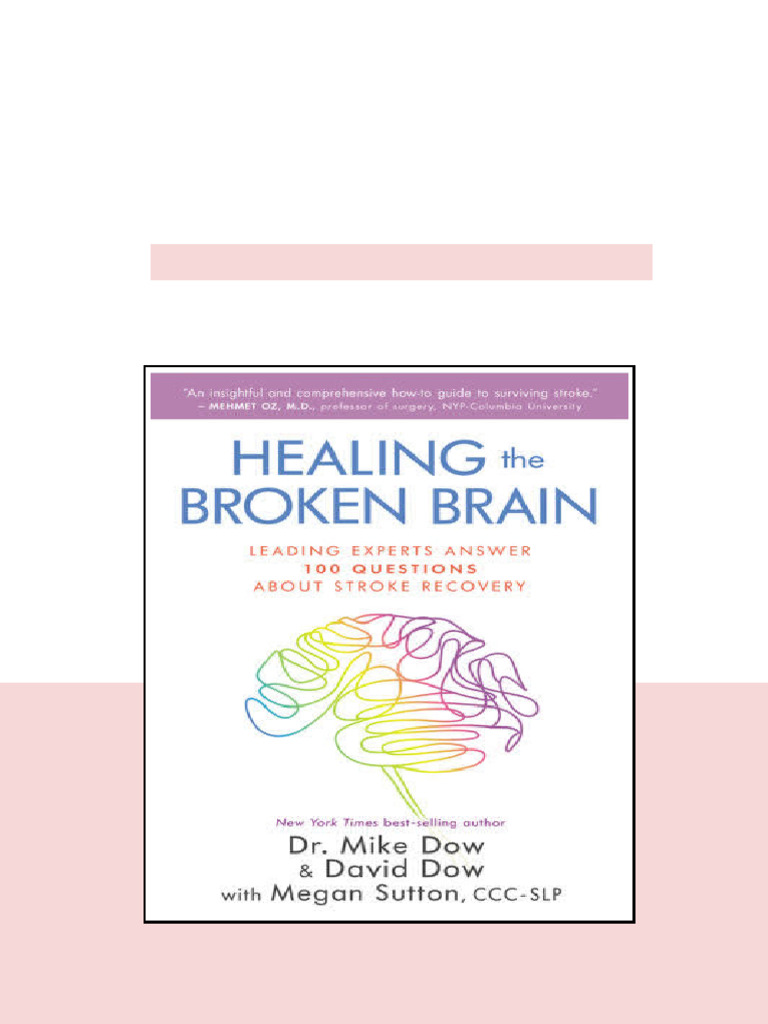 Healing The Broken Brain Mike Dow David Dow Ready to Read | PDF