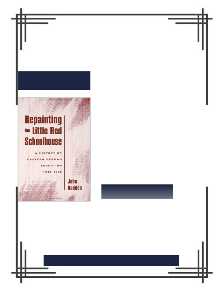 Repainting the Little Red Schoolhouse A History of Eastern German ...