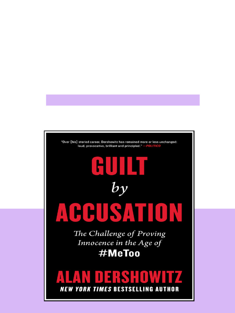 Guilt By Accusation The Challenge Of Proving Innocence In The Age Of ...
