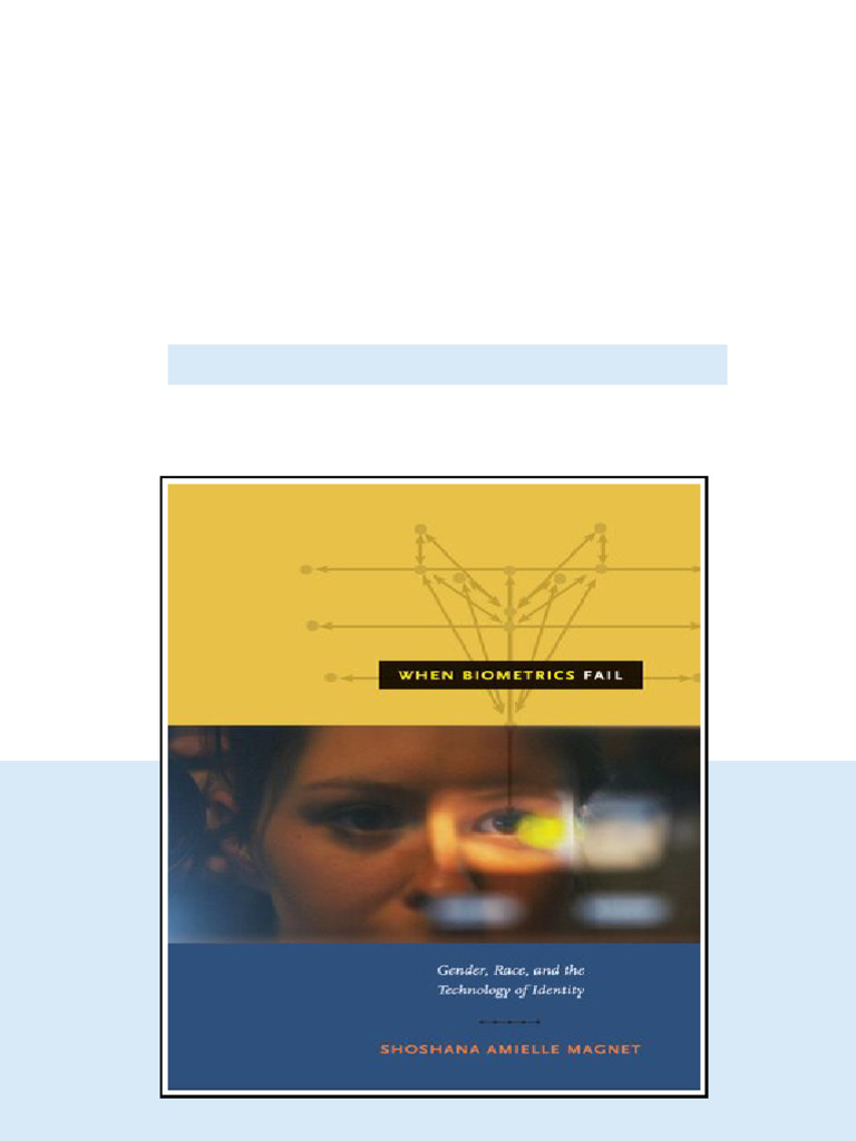 When Biometrics Fail Gender Race And The Technology Of Identity ...