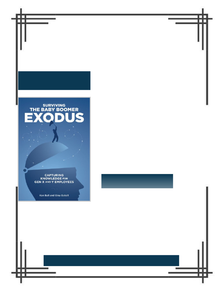 Surviving the Baby Boomer Exodus Capturing Knowledge for Gen X and Y ...