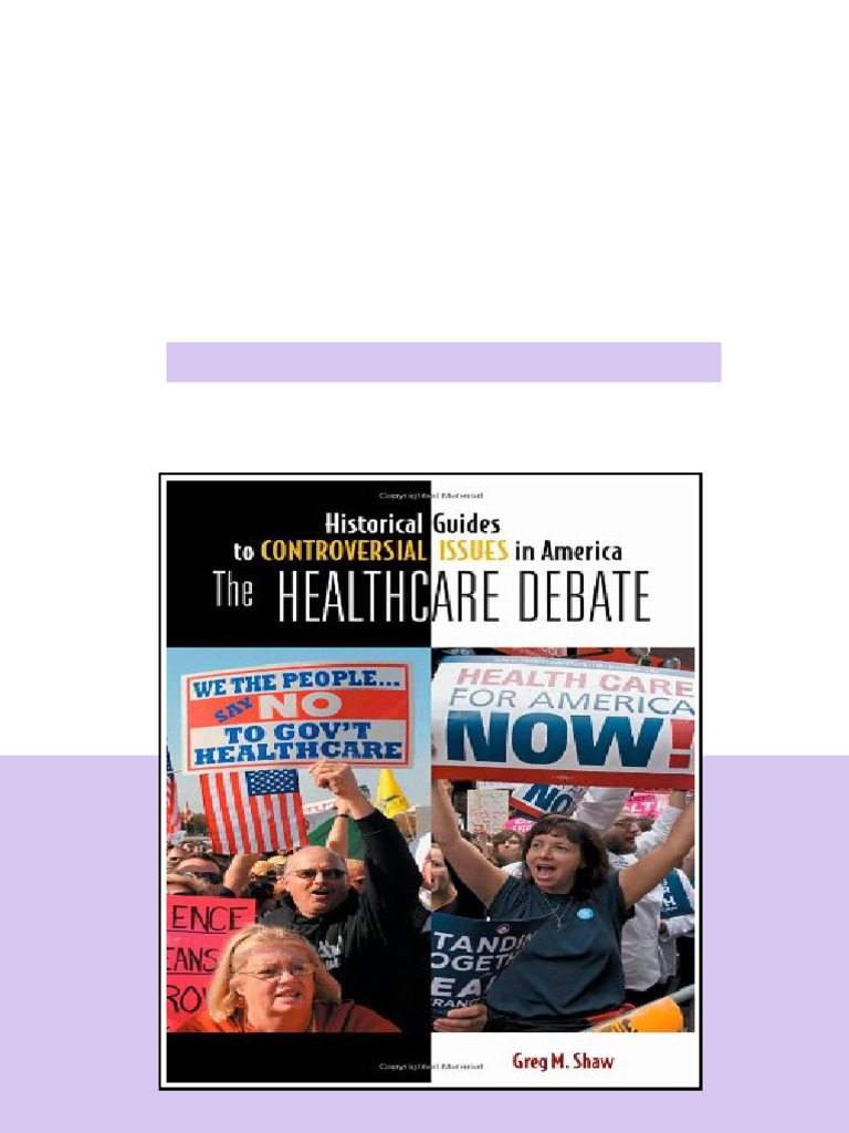 The Healthcare Debate Historical Guides To Controversial Issues In ...