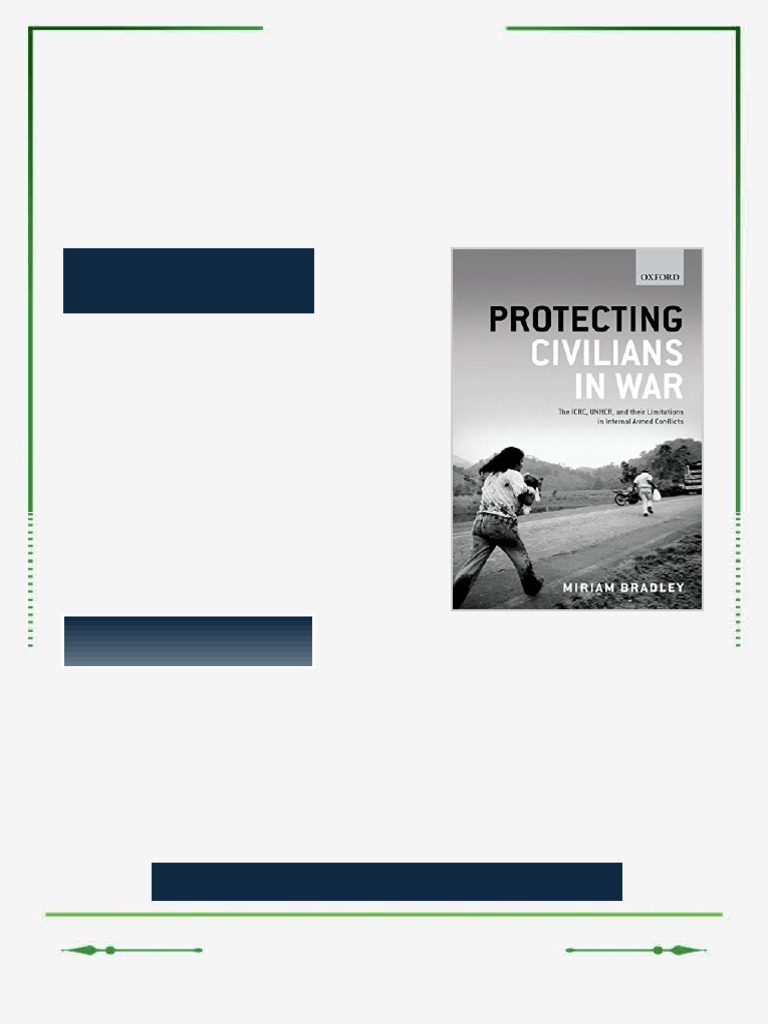 Protecting civilians in war : the ICRC, UNHCR, and their limitations in ...