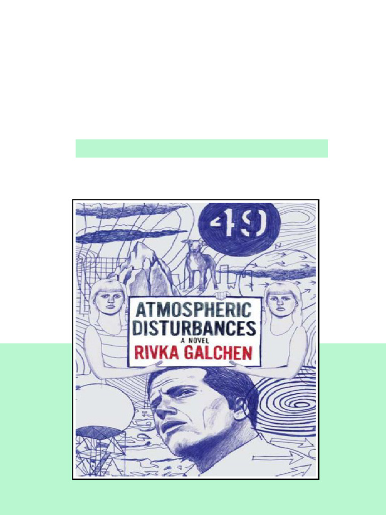 Atmospheric Disturbances First Edition Rivka Galchen latest pdf 2025 | PDF