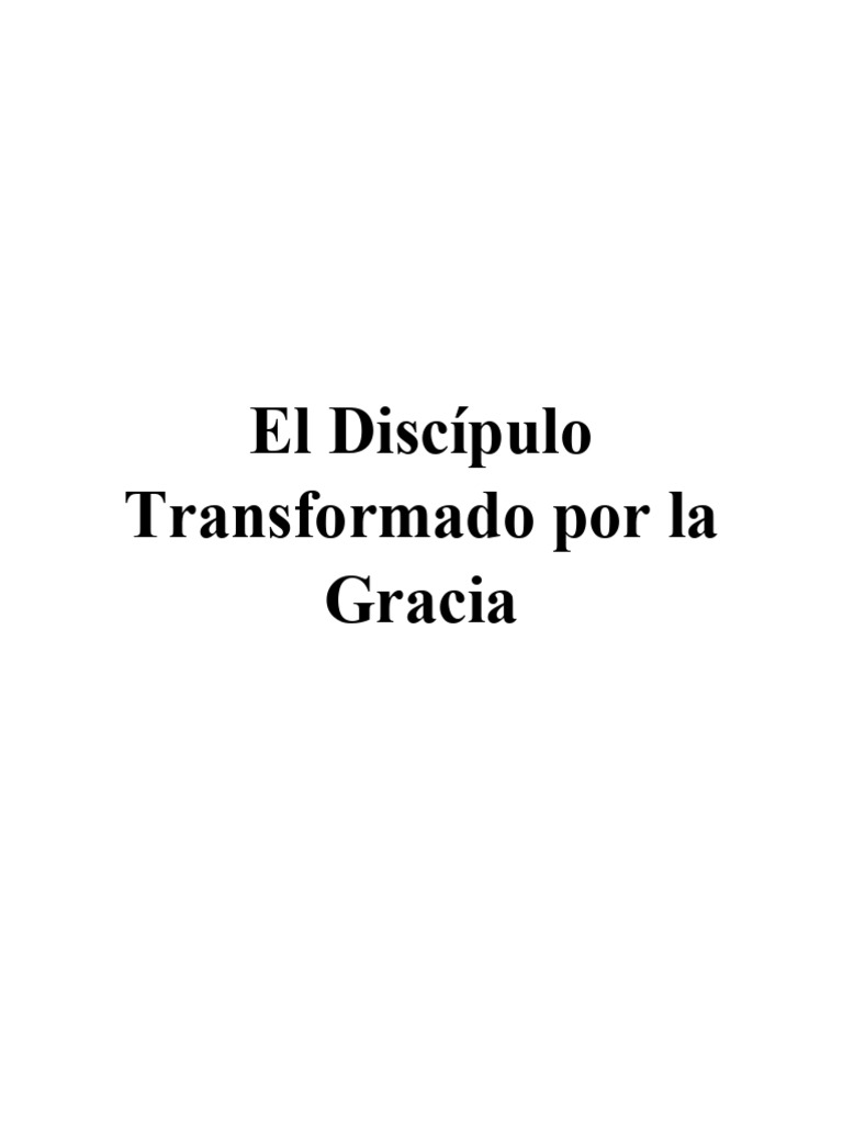 El Discípulo Transformado Por La Gracia | PDF | Gracia divina | Jesús